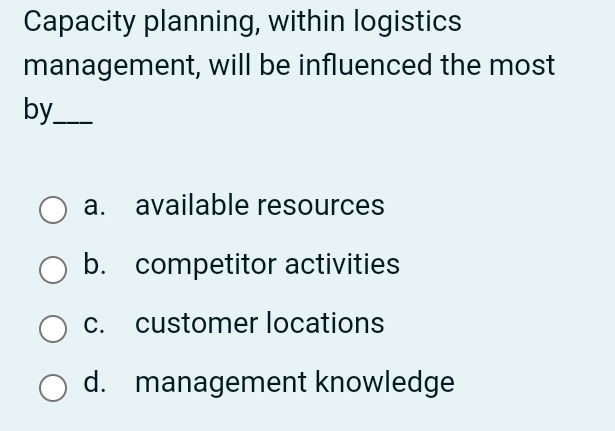 Solved Capacity planning, within logistics management, will | Chegg.com