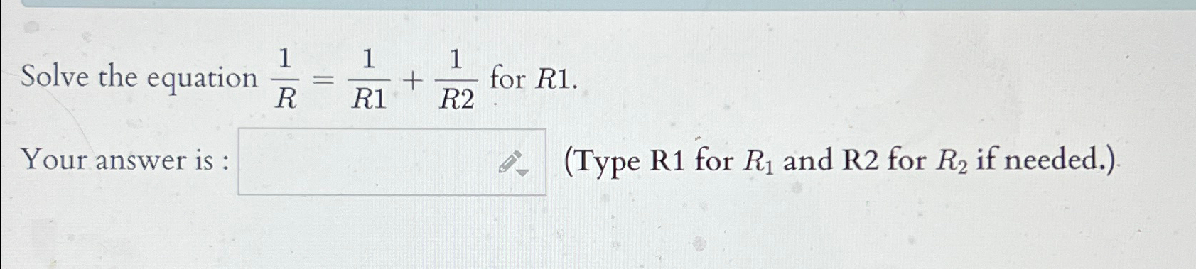 Solved Solve the equation 1R=1R1+1R2 ﻿for R1.Your answer is | Chegg.com