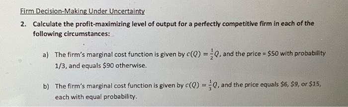 Solved Firm Decision-Making Under Uncertainty 2. Calculate | Chegg.com