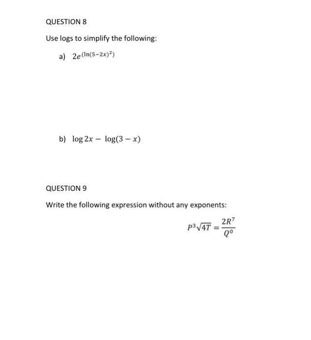 Solved QUESTION 8 Use logs to simplify the following: a) 2e | Chegg.com