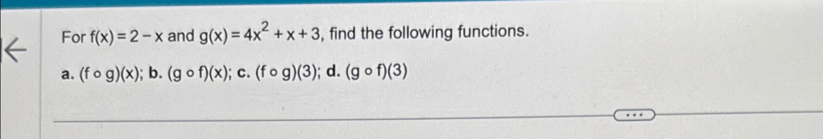 For f(x)=2-x ﻿and g(x)=4x2+x+3, ﻿find the following | Chegg.com