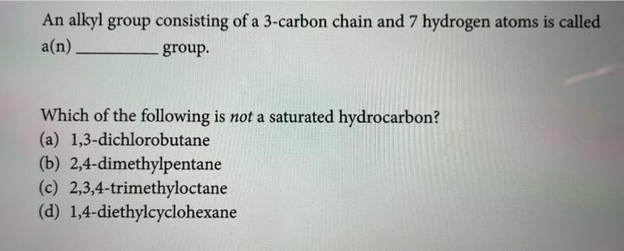 Solved An alkyl group consisting of a 3-carbon chain and 7 | Chegg.com