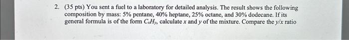 Solved 2. (35 pts) You sent a fuel to a laboratory for | Chegg.com
