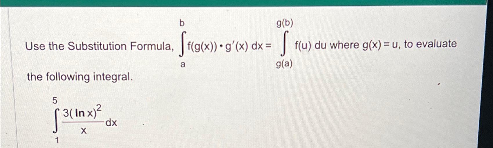 Solved Use the Substitution Formula, | Chegg.com