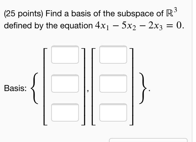 Solved (25 points) Find a basis of the subspace of R3 | Chegg.com
