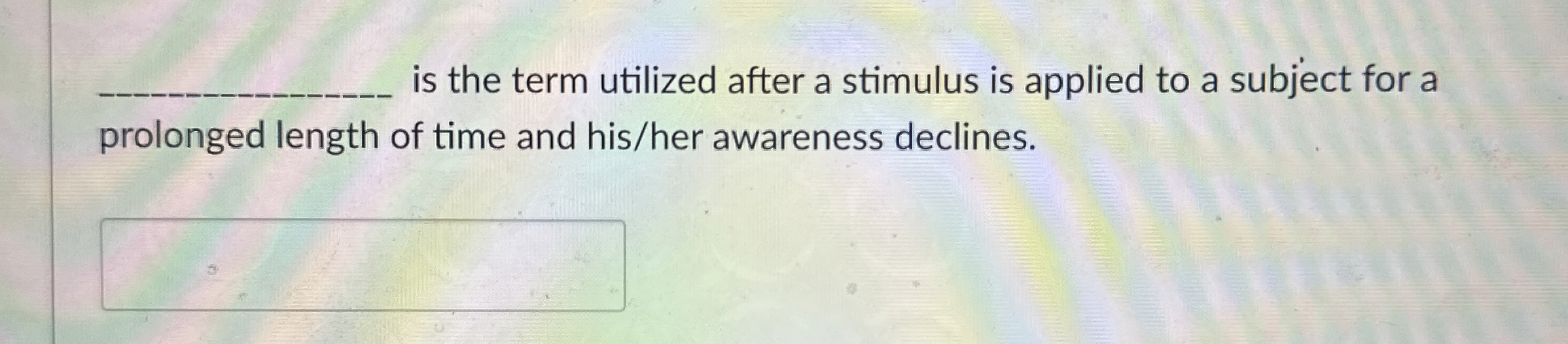Solved is the term utilized after a stimulus is applied to a | Chegg.com