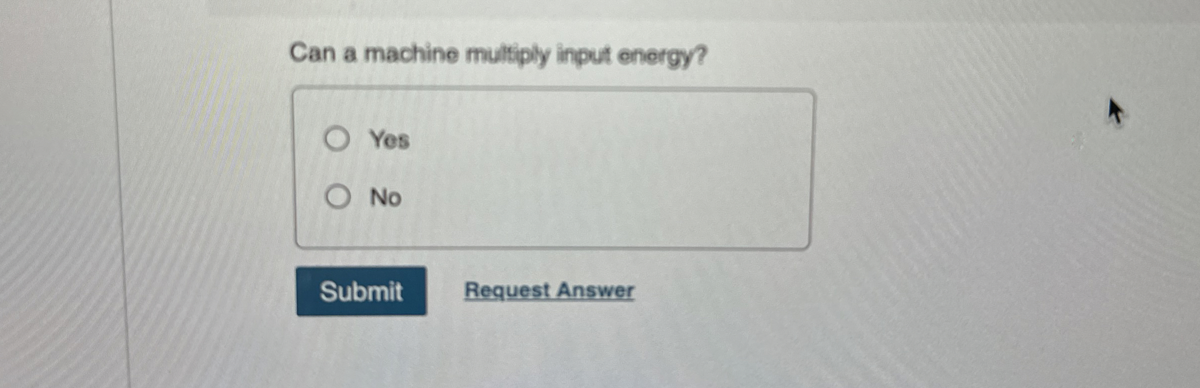 Solved Can A Machine Multiply Input Energyyesnorequest 