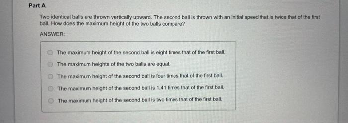Solved Two identical balls are thrown vertically upward. The | Chegg.com