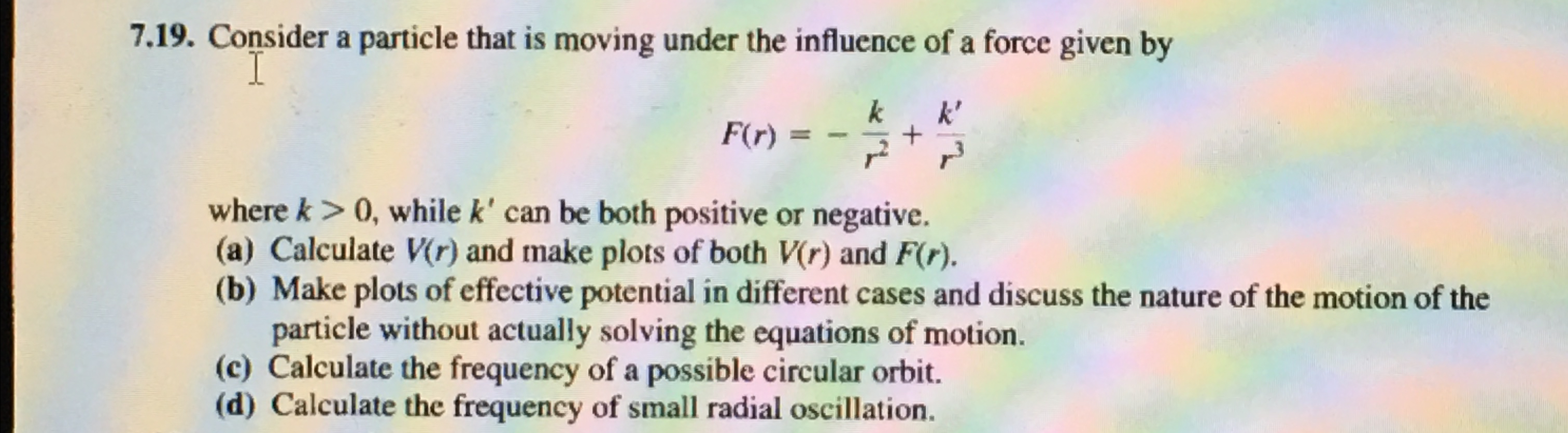Solved 7.19. ﻿Consider a particle that is moving under the | Chegg.com