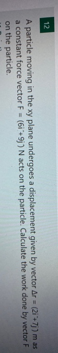Solved 12 A particle moving in the xy plane undergoes a | Chegg.com