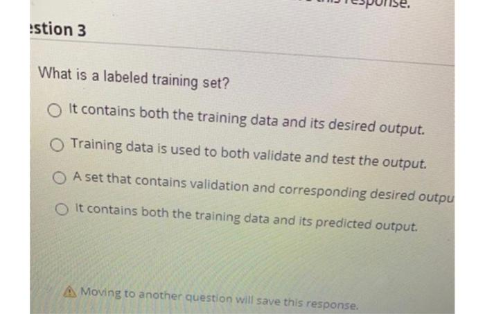 Solved stion 3 What is a labeled training set? It contains | Chegg.com