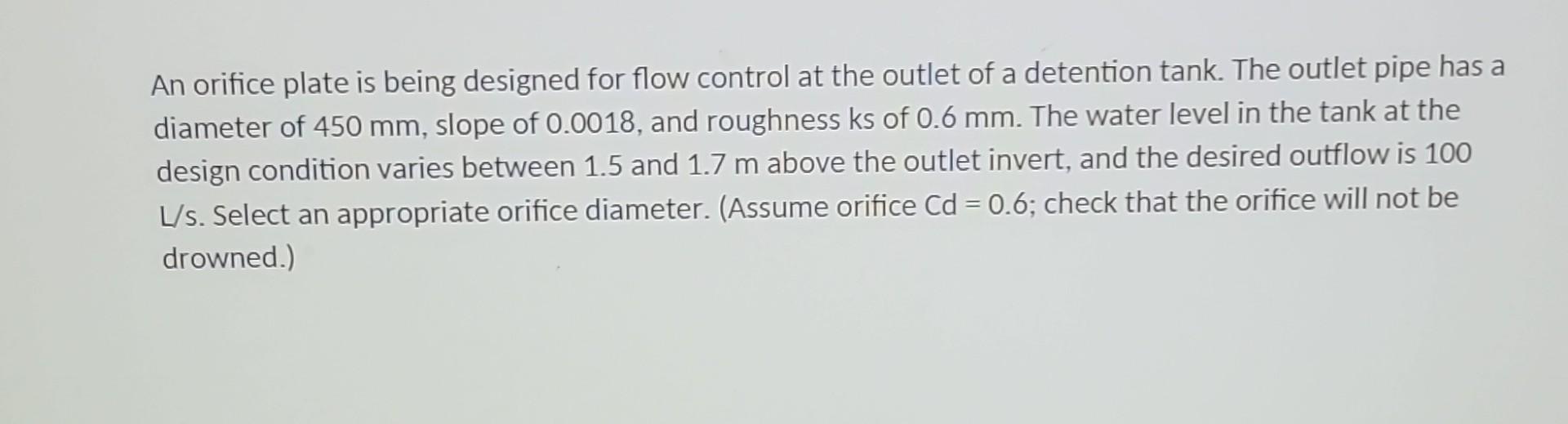 Solved An orifice plate is being designed for flow control | Chegg.com