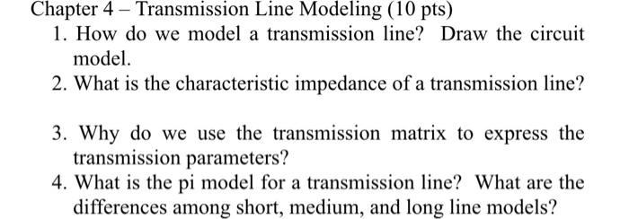 Solved Chapter 4 - Transmission Line Modeling (10 pts) 1. | Chegg.com