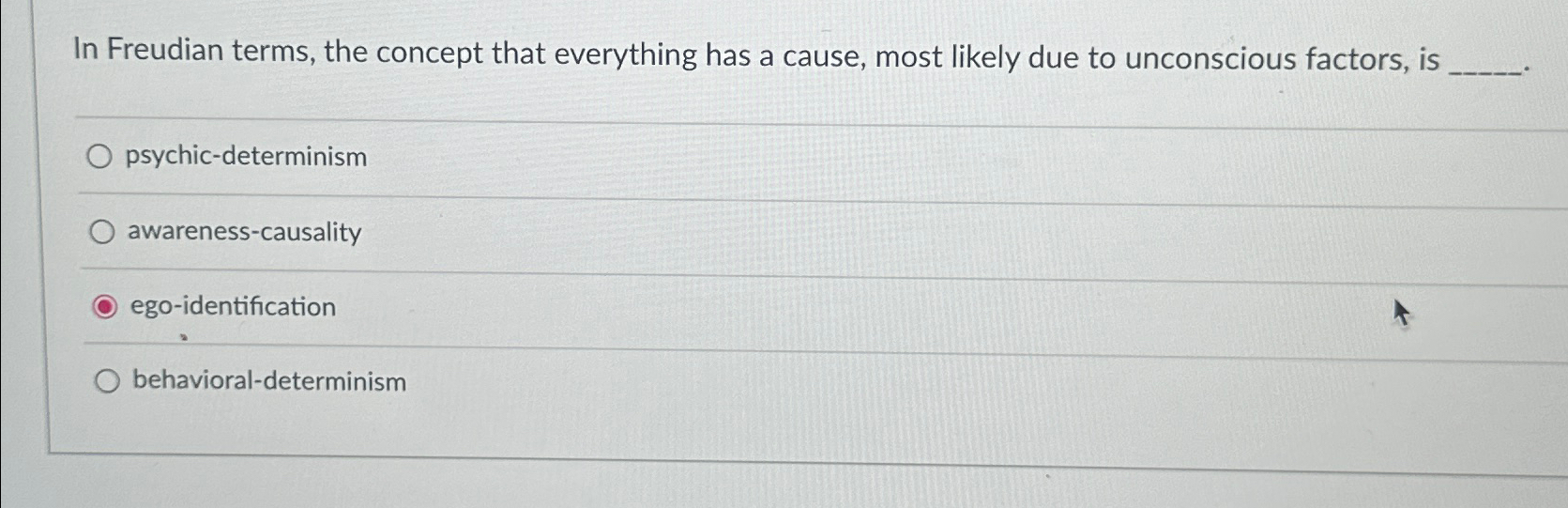 Solved In Freudian terms, the concept that everything has a | Chegg.com Solved In Freudian terms, the concept that everything has a | Chegg.com