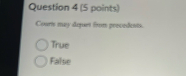 Solved Question 4 (5 ﻿points)Courts may depant firum | Chegg.com