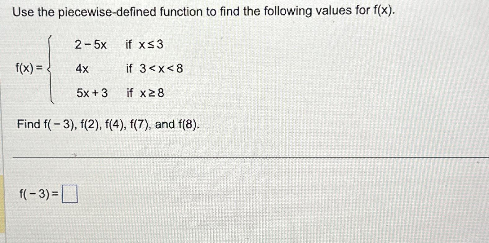 Solved Use the piecewise-defined function to find the | Chegg.com