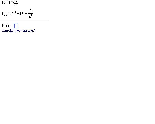 Solved Find f "(x). f(x) = 5x 2 - 12x - 8/x2 f "(x) = | Chegg.com