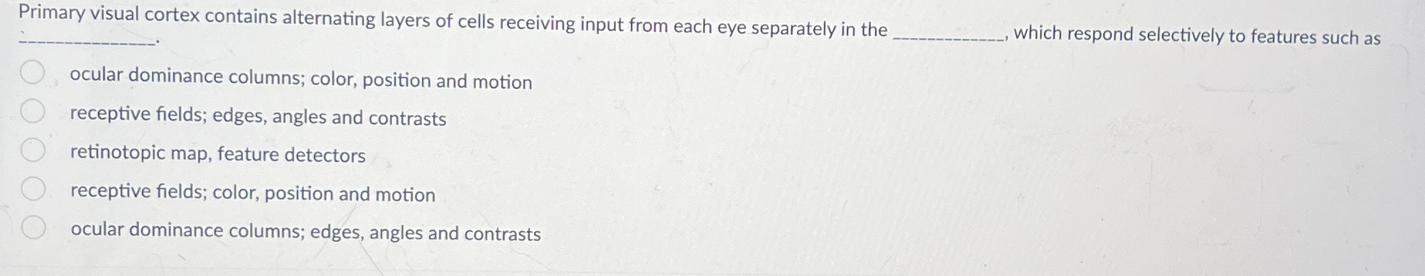 Solved Primary visual cortex contains alternating layers of | Chegg.com