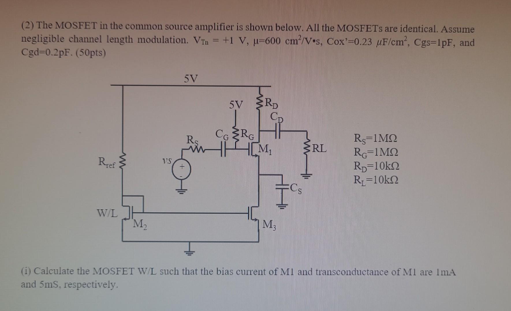 Solved (2) The MOSFET in the common source amplifier is | Chegg.com