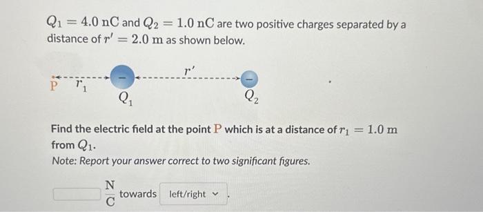 Solved Q1=4.0nC and Q2=1.0nC are two positive charges | Chegg.com