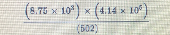Solved (8.75 x 103) (4.14 x 105) (502) | Chegg.com