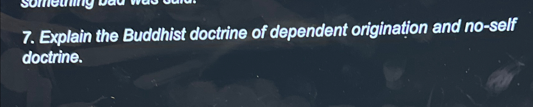 Solved Explain the Buddhist doctrine of dependent | Chegg.com