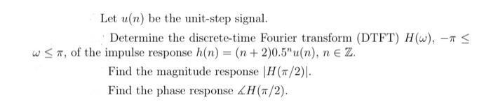 Solved Let u(n) be the unit-step signal. Determine the | Chegg.com