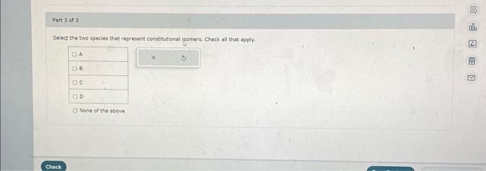 Solved Consider structures A-D. Pat 1 of 3 the two species | Chegg.com
