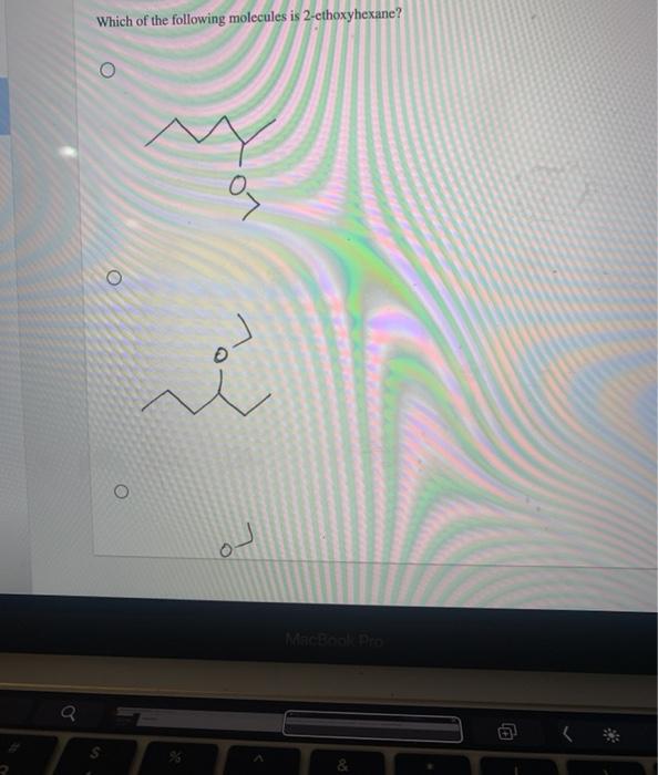 Solved Which of the following molecules is 2-ethoxyhexane? | Chegg.com