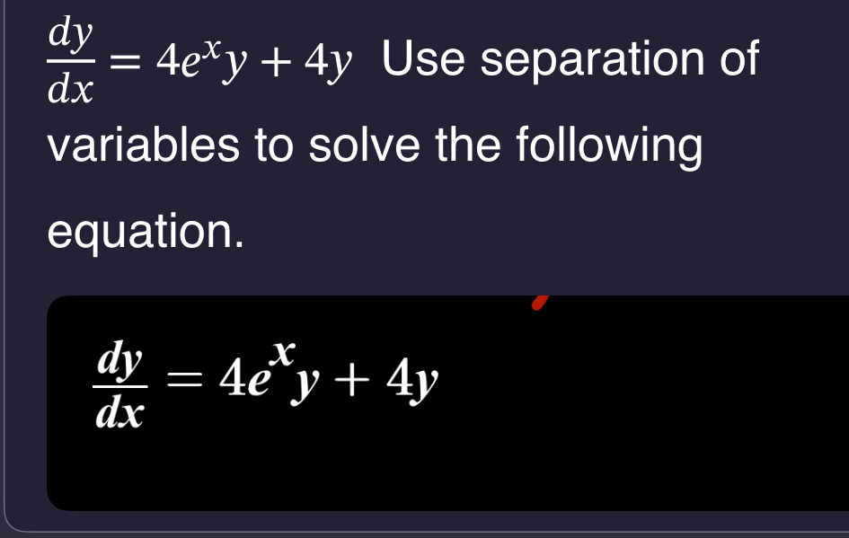 Solved dydx=4exy+4y ﻿Use separation of variables to solve | Chegg.com