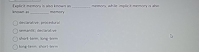 Solved Explicit memory is also known as memory, while | Chegg.com