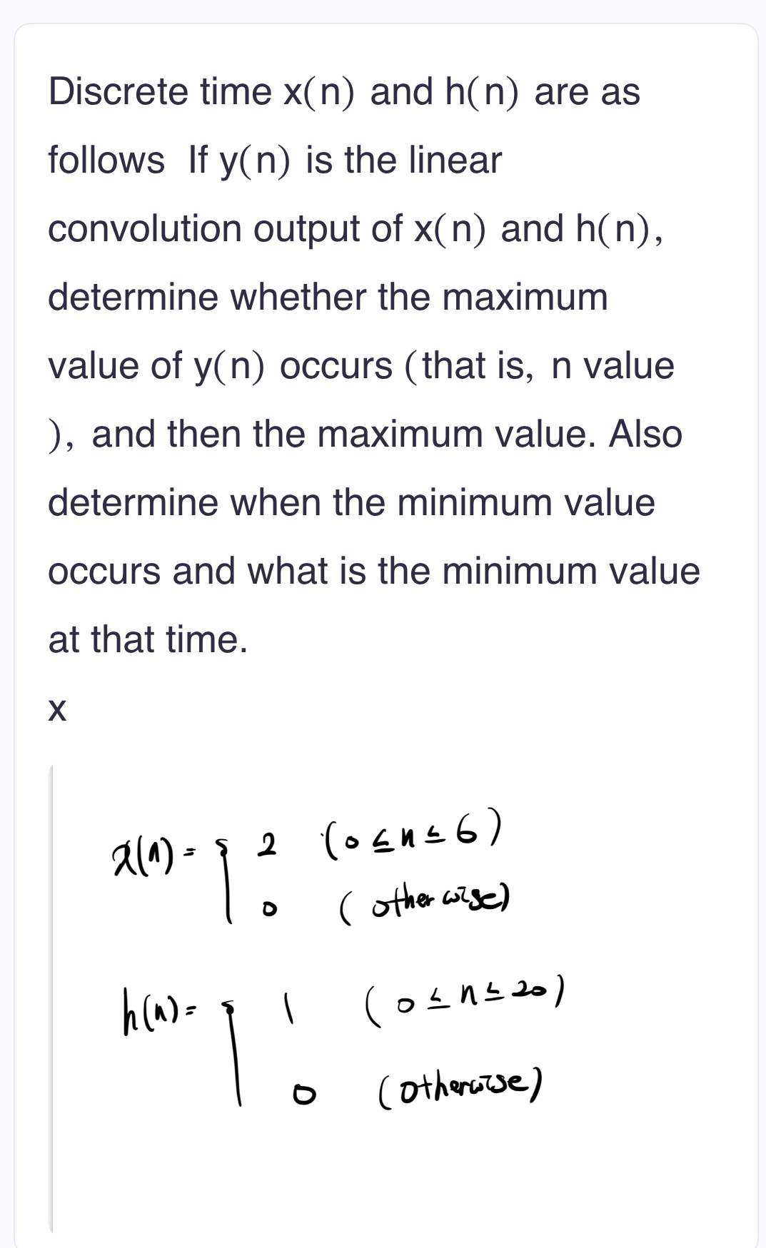 Solved Discrete time x(n) ﻿and h(n) ﻿are as follows If y(n) | Chegg.com