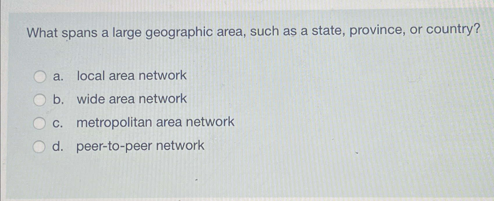 Solved What spans a large geographic area, such as a state, | Chegg.com