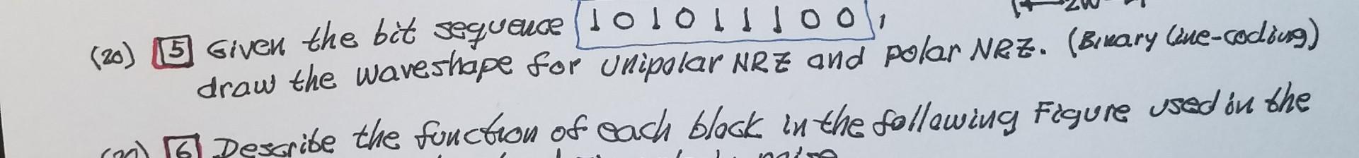 Solved (20) 5 Given the bit sequence 101010100, draw the | Chegg.com