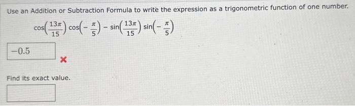 Solved Use an Addition or Subtraction Formula to write the | Chegg.com