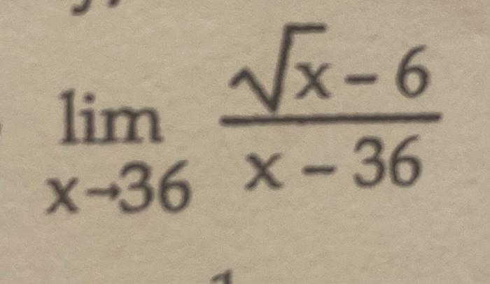 Solved limx→36x−36x−6 | Chegg.com