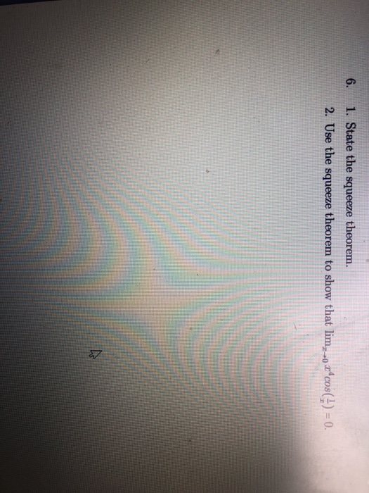 Solved 6. 1. State the squeeze theorem. 2. Use the squeeze | Chegg.com