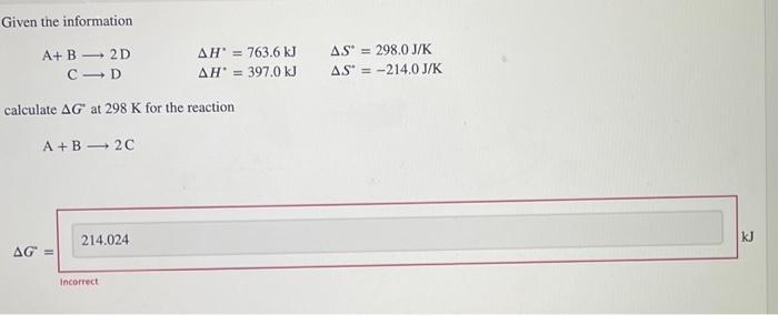 Solved Given the information A+B 2DC DΔH∗=763.6 kJΔH∗=397.0 | Chegg.com