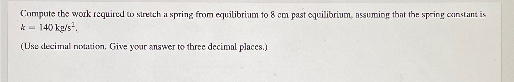 Solved Compute the work required to stretch a spring from | Chegg.com