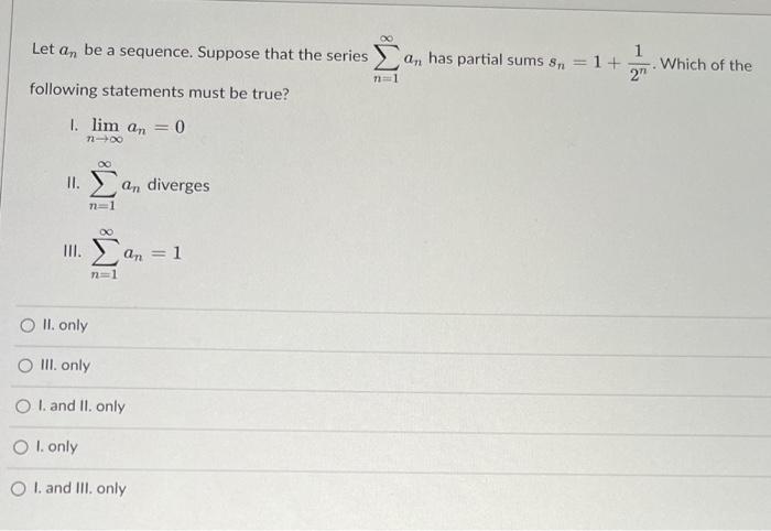 Solved Let an be a sequence. Suppose that the series ∑n=1∞an | Chegg.com