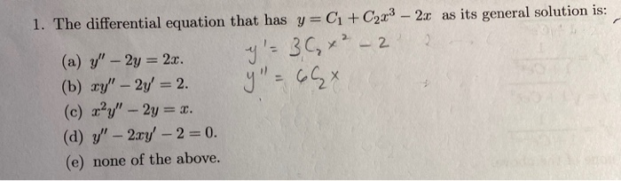 Solved the differential equation that has y= C1 + C2x^3 - 2x | Chegg.com