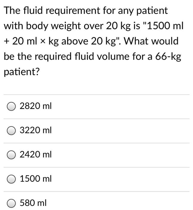 Solved The fluid requirement for any patient with body | Chegg.com