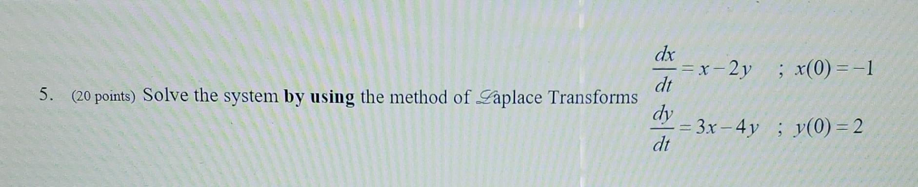 Solved 5. (20 points) Solve the system by using the method | Chegg.com