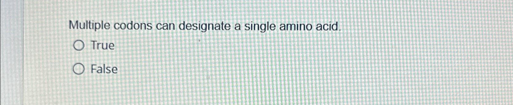 Solved Multiple codons can designate a single amino | Chegg.com