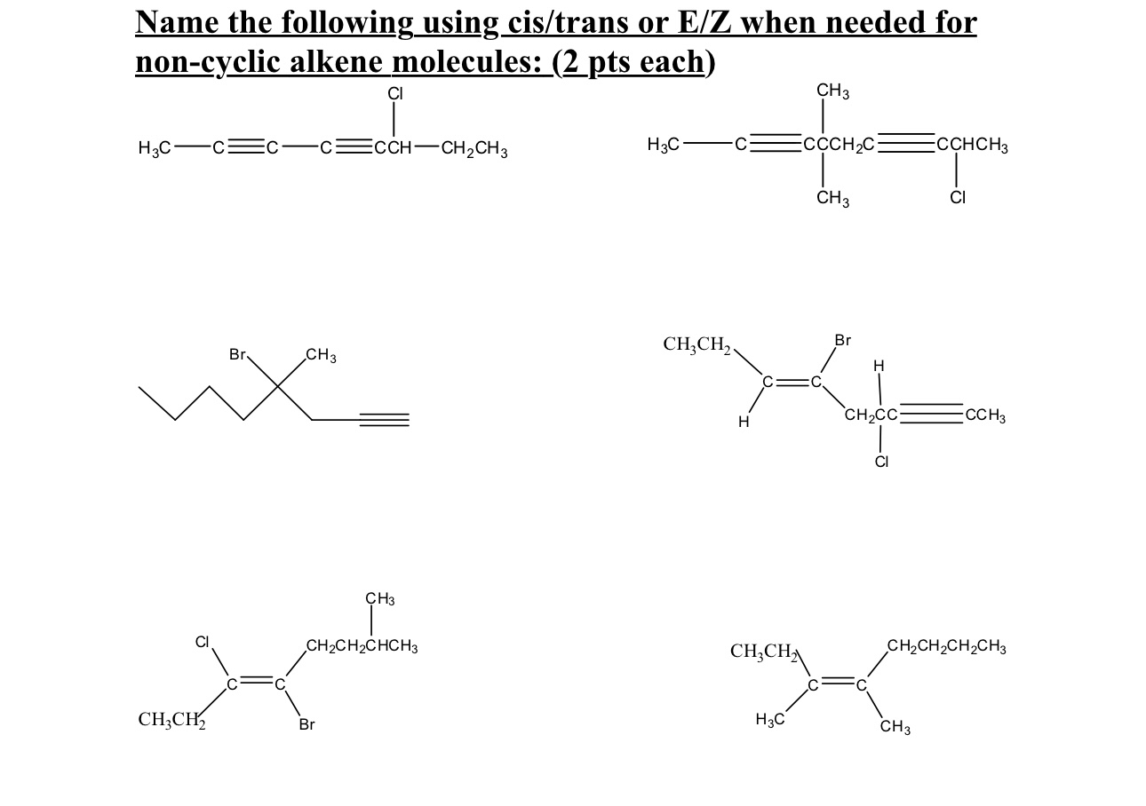 Solved Name the following using cis/trans or E/Z when needed | Chegg.com