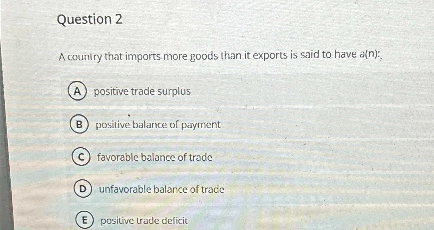 Solved Question 2A country that imports more goods than it | Chegg.com