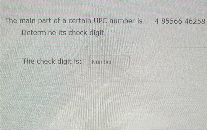 Solved The main part of a certain UPC number is: Determine | Chegg.com