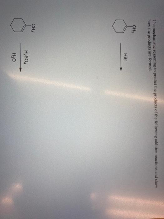 Solved Use mechanistic reasoning to predict the products of | Chegg.com