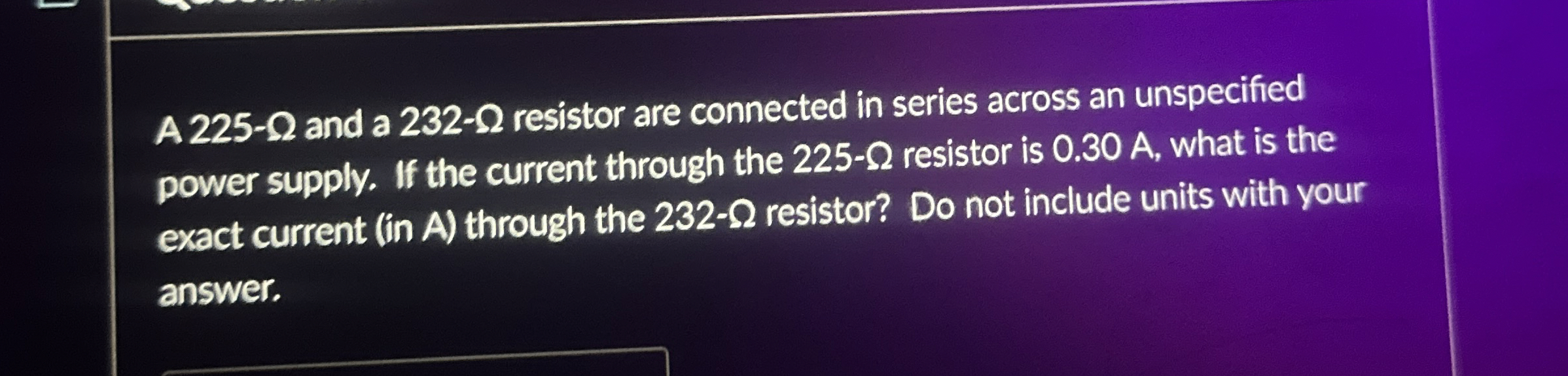 Solved A 225-Ω ﻿and a 232-Ω ﻿resistor are connected in | Chegg.com