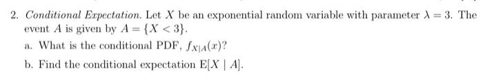 Solved 2. Conditional Expectation. Let X be an exponential | Chegg.com